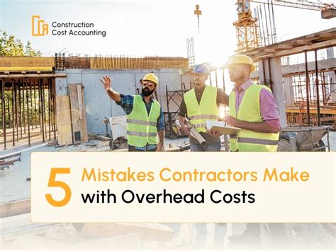 Top 5 Mistakes Contractors Make With Overhead Costs