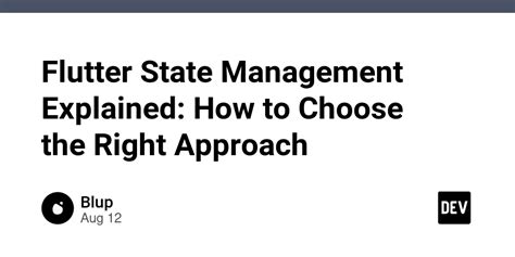 Flutter State Management Explained How To Choose The Right Approach