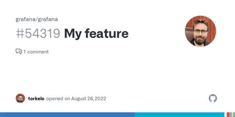 My Feature · Issue 54319 · Grafanagrafana · Github