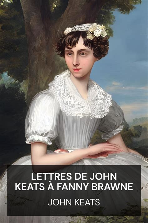 Lettres De John Keats à Fanny Brawne John Keats Letters Of John