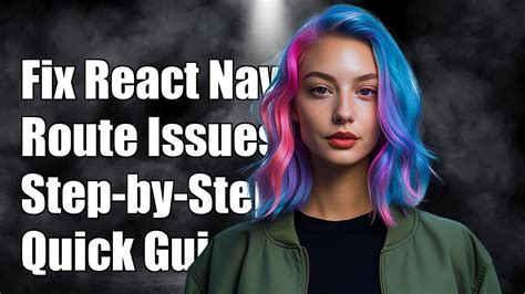Fixing React Native Navigation Component Route Issues A Step By Step Guide Youtube