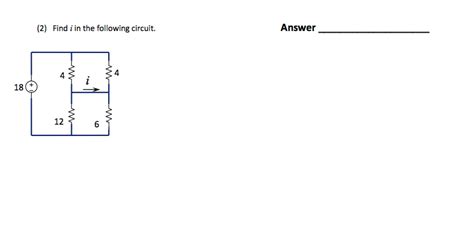 Solved 2 Find I In The Following Circuit Answer 4 4 18 Chegg Com