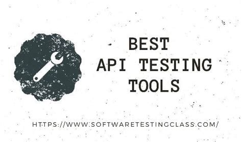 Best Api Testing Tools Software Testing Class