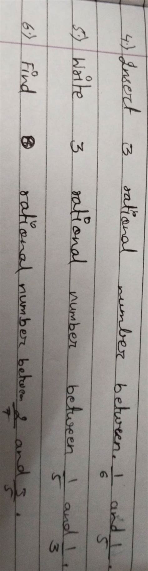 4 Insert 3 Rational Number Betwren 61 And 51 5 Write 3 Rational Nu