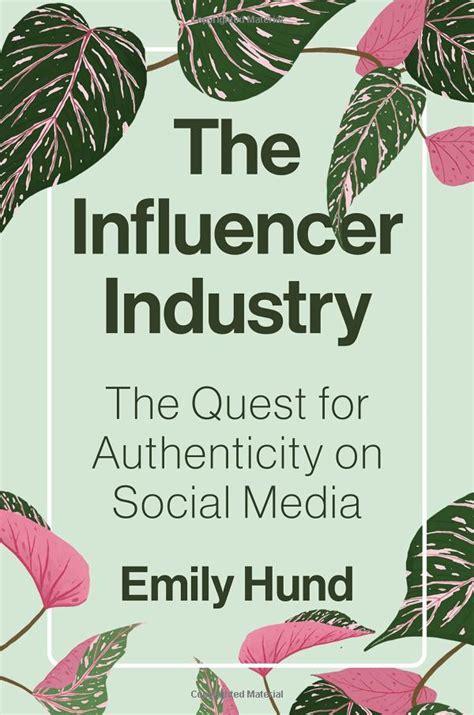 The Influencer Industry The Quest For Authenticity On Social Media