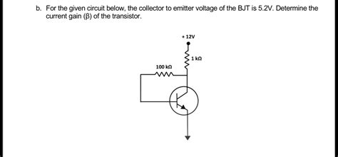 solved b ﻿for the given circuit below the collector to