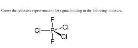 Solved Create The Reducible Representation For Sigma Bonding