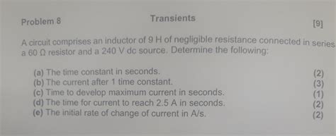 Solved Problem 8 Transients [9] A Circuit Comprises An