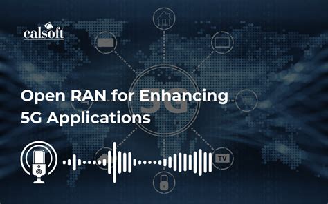 Open Ran For Enhancing 5g Applications Podcast Nasscom The