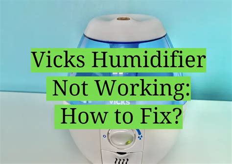 Vicks Humidifier Not Working How To Fix Homeprofy