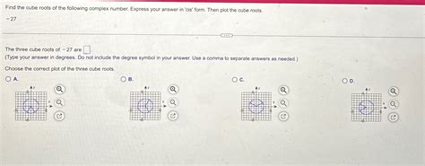 Solved Find The Cube Roots Of The Following Complex Number Chegg Com