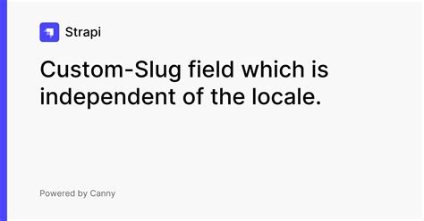 Custom Slug Field Which Is Independent Of The Locale Voters Strapi