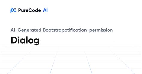 Build Great Bootstrapotification Permission Dialog Components Faster