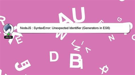 Nodejs Syntaxerror Unexpected Identifier Generators In Es6