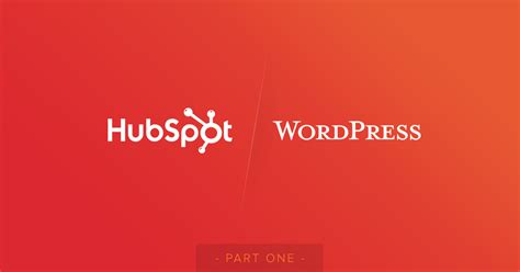 Create A Powerful Web Marketing Machine With Hubspot Wordpress