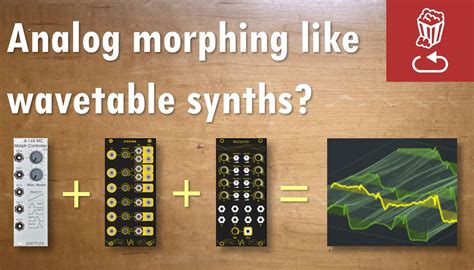 Analog Morphing Like A Wave Table Synth Yes You Can And Heres How
