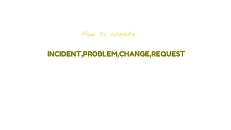 How To Create Incident Problem Change Request In ServiceNow YouTube