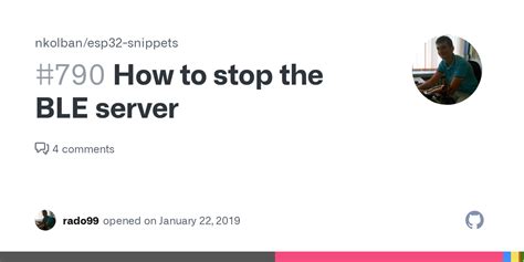 How To Stop The Ble Server · Issue 790 · Nkolbanesp32 Snippets · Github