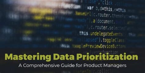 Mastering Data Prioritization A Comprehensive Guide For Product Managers
