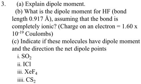 Solved 3 Explain Dipole Moment B What Is The Dipole Moment For Hf Bond Length 0917 A