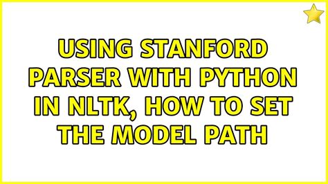 Using Stanford Parser With Python In Nltk How To Set The Model Path