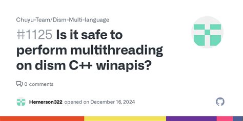 Is It Safe To Perform Multithreading On Dism C Winapis Issue 1125