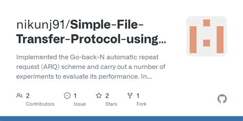 Github Nikunj Simple File Transfer Protocol Using Go Back N Automatic Repeat Request Arq