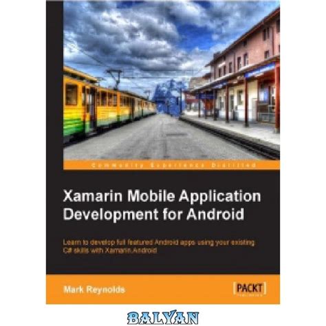 خرید و قیمت دانلود کتاب Xamarin Mobile Application Development For Android Learn To Develop
