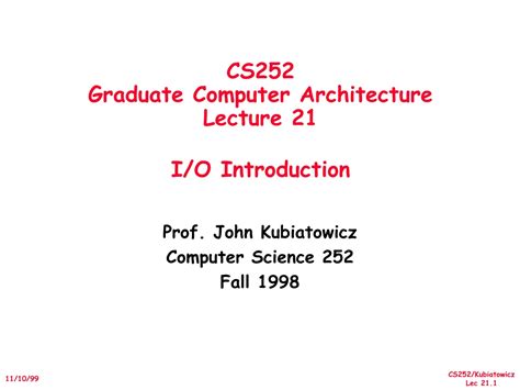 ppt cs252 graduate computer architecture lecture 21 i o introduction