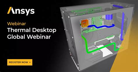 Thermal Desktop Global Webinar Ansys