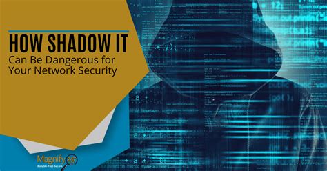 How Shadow IT Can Be Dangerous For Your Network Security