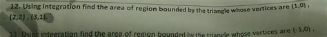 12 Using Integration The Area Of Region Bounded By The Triangle Whose Ve 2 2 3 1 The