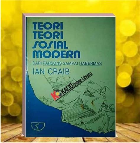 Jual Teori Teori Sosial Modern Dari Parsons Sampai Habermas Ian Craib Penerbit Rajawali
