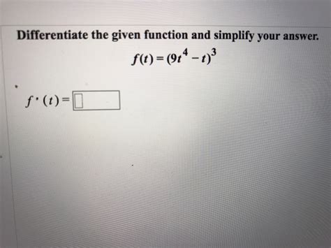 Solved Differentiate The Given Function And Simplify Your