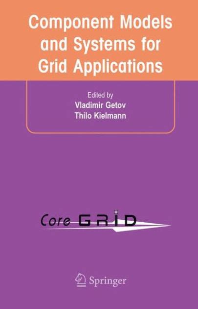 Component Models And Systems For Grid Applications Proceedings Of The Workshop On Component