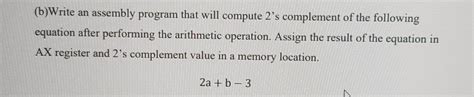 Solved B Write An Assembly Program That Will Compute S Chegg