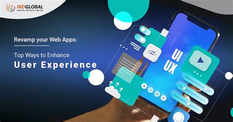 revamp your web apps top ways to enhance your user experience indglobal digital pvt ltd