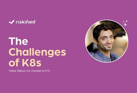 Kubernetes Is Quickly Becoming The De Facto Standard In The Deployment And Execution Of Code In