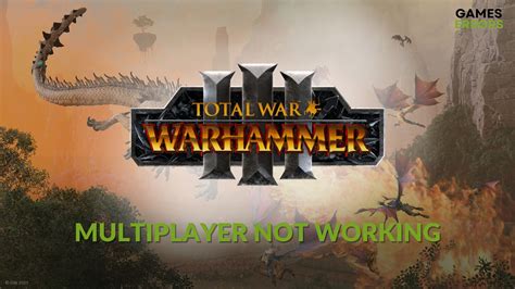 Warhammer 3 Multiplayer Not Working Best Ways To Fix It