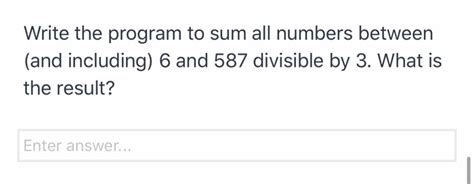 Solved Write The Program To Sum All Numbers Between And