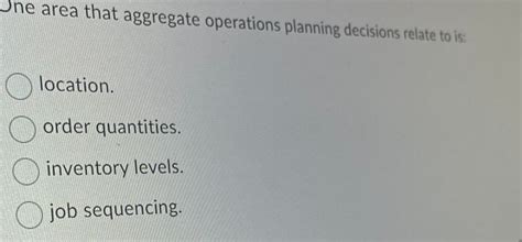 solved une area that aggregate operations planning decisions