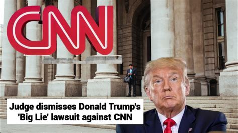 Judge Dismisses Donald Trumps Big Lie Lawsuit Against Cnn Youtube