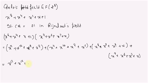 Solved Compute In Gf28 X4x1 X7x6x3x2 Where The Irreducible Polynomial Is The One