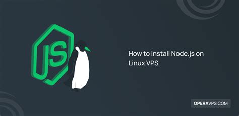 How To Install Nodejs And Npm On Linux Vps
