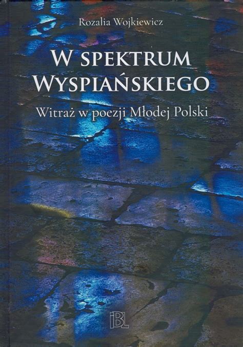 W Spektrum Wyspiańskiego Rozalia Wojkiewicz Książka W Empik