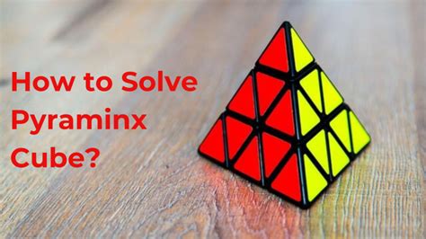 How To Solve The Pyraminxtriangle Cube Rubikverse