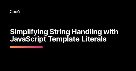 patrick hladun on linkedin simplifying string handling with javascript template literals