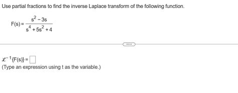 Use Partial Fractions To Find The Inverse Laplace Transform Of The