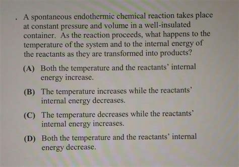 Solved A Spontaneous Endothermic Chemical Reaction Takes