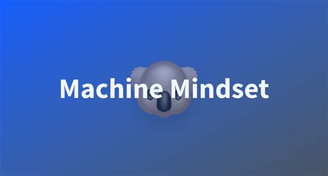 Machine Mindset A Hugging Face Space By Farreelailab